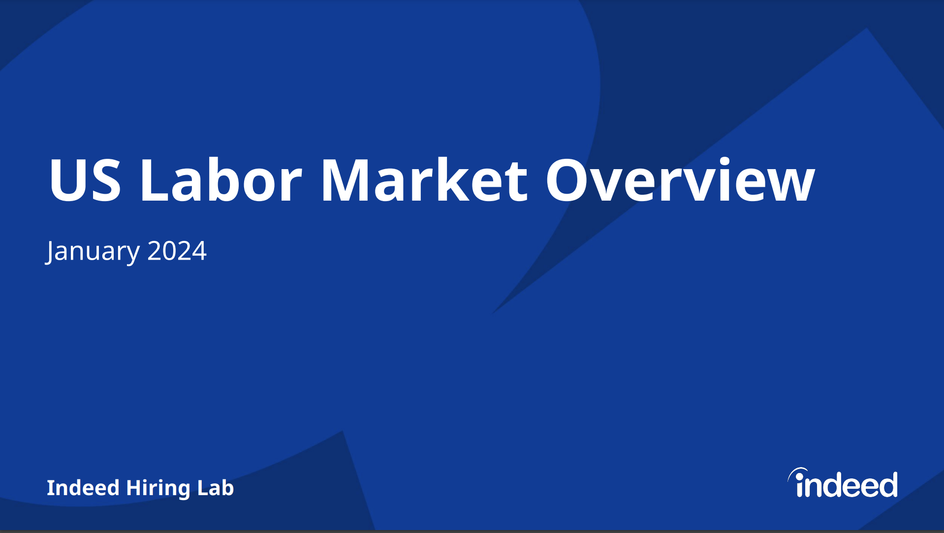 US Labor Market Overview, January 2024 - Indeed Hiring Lab